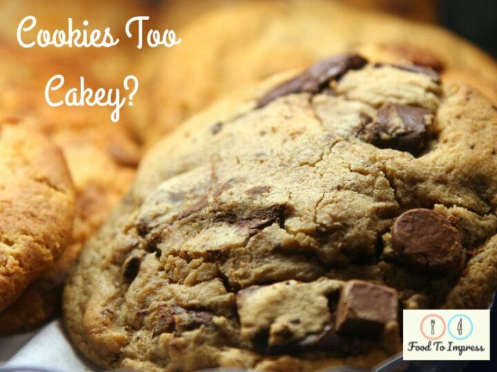 Why Are My Cookies Cakey And How To Fix Them - Food To Impress