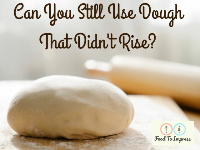 If My Dough Didn't Rise Can I Still Use It? - Food To Impress