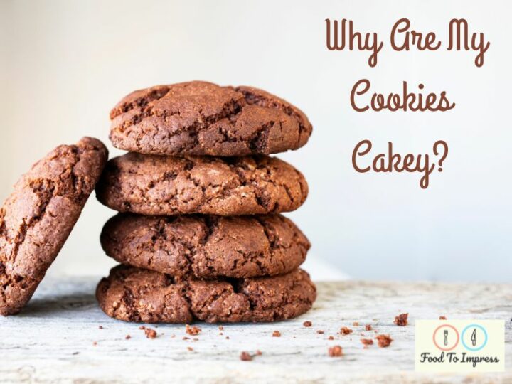 Why Are My Cookies Cakey And How To Fix Them - Food To Impress