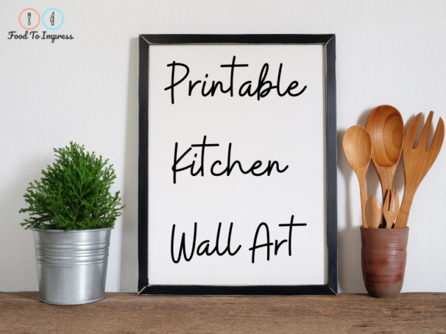 Printable Kitchen Wall Art - Food To Impress