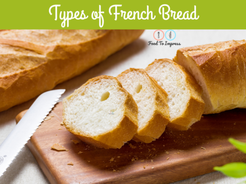 Types Of French Bread Food To Impress