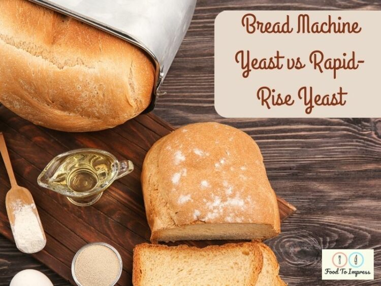 Bread Machine Yeast vs Rapid Rise Yeast: Which One to Use? - Food To ...