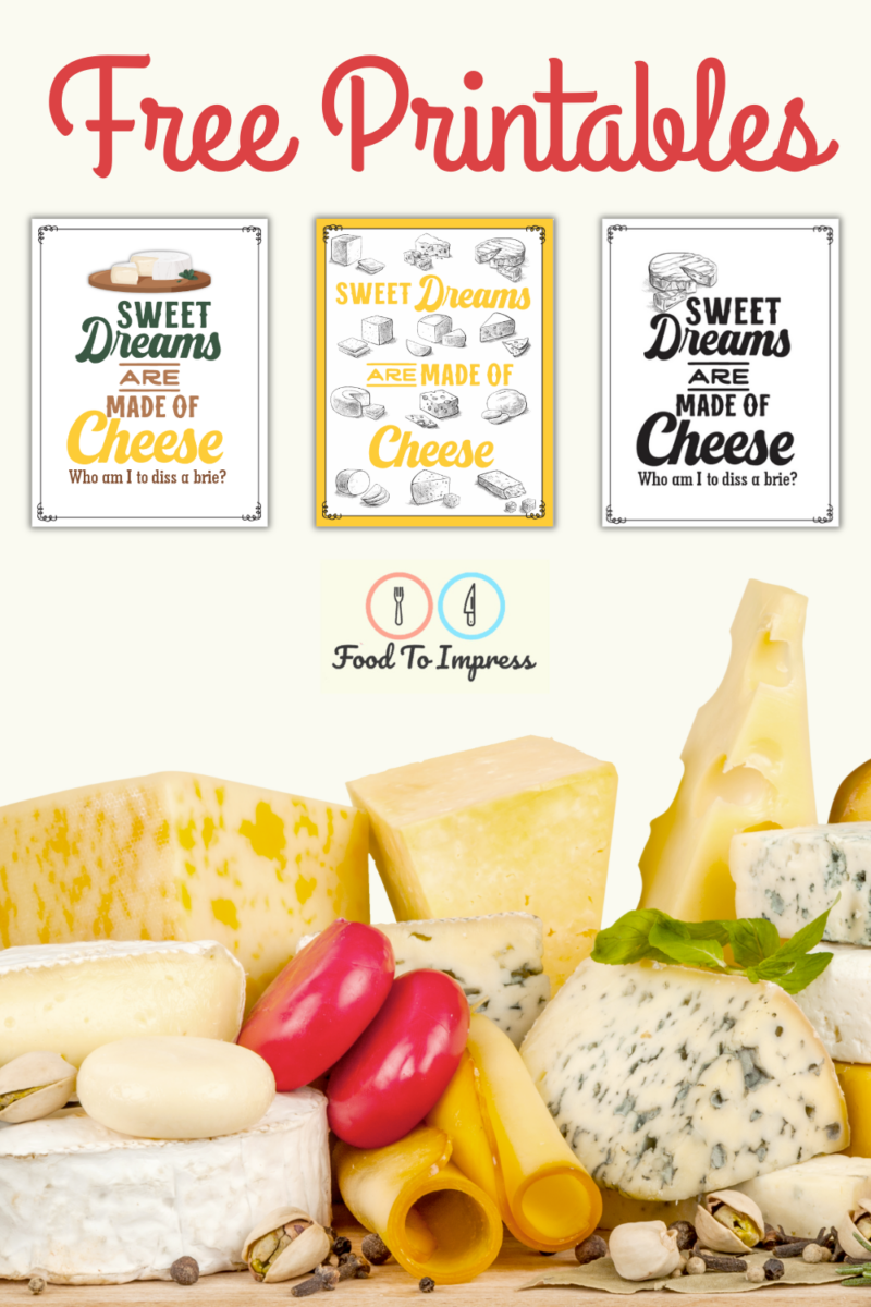Sweet Dreams Are Made of Cheese - Free Printables - Food To Impress