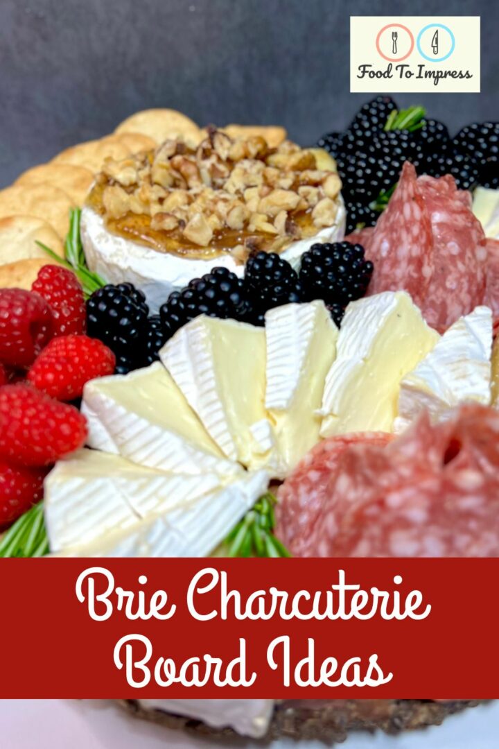 Brie Charcuterie Board Ideas - Food To Impress