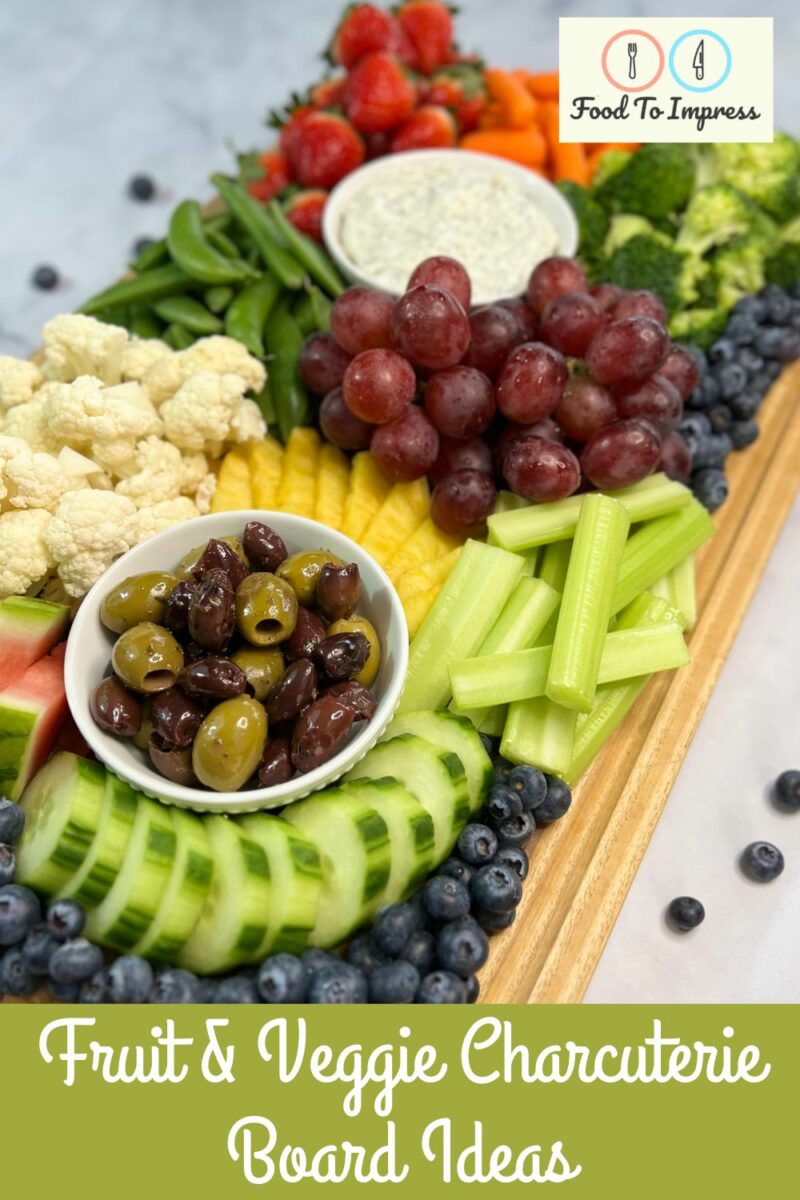 Fruit & Veggie Charcuterie Board Ideas - Food To Impress
